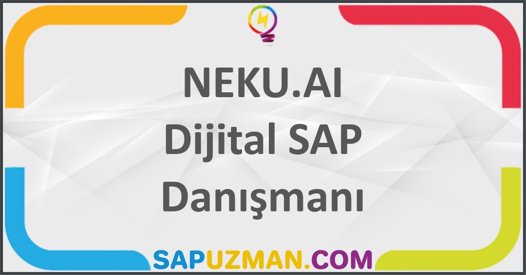 neku sap dijital danışman2 | SAP UZMAN - SAP FI, SAP CO, SAP SD, SAP MM, SAP HR, SAP PP, SAP ...